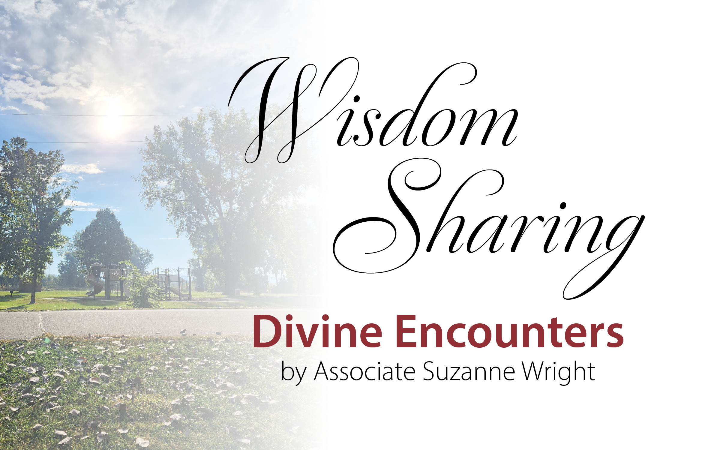 Wisdom Sharing: Divine Encounters by Associate Suzanne Wright - Sisters ...