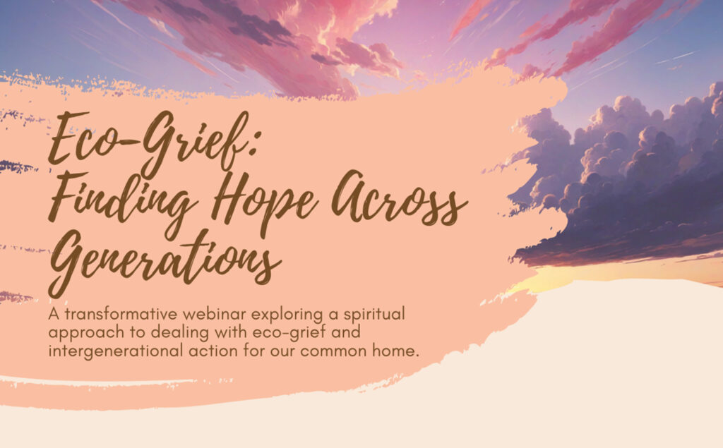 Webinar Explores Eco-Grief and Intergenerational Hope Amid Climate ...